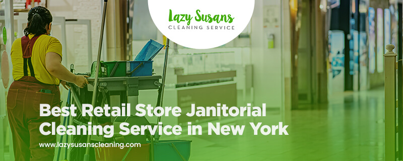Best Retail Store Janitorial Cleaning Service in New York - 24Hr Quick ...