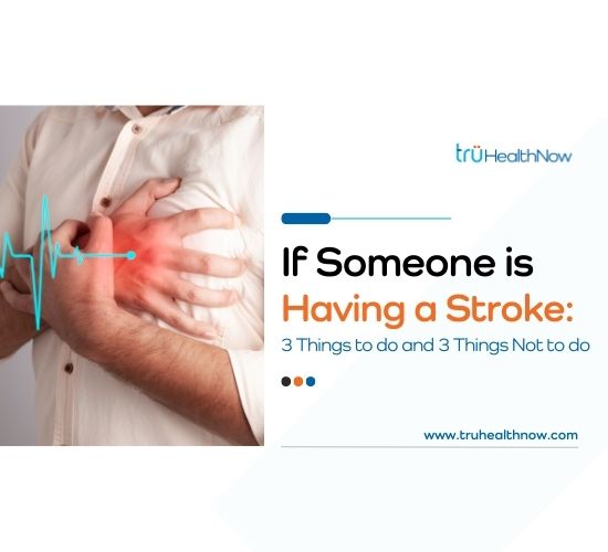 What to do When Someone has a Stroke? | trüHealthNow