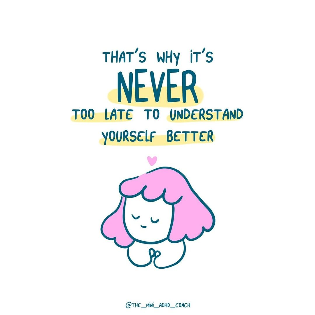 Why An Adult ADHD Diagnosis is Better Late Than Never