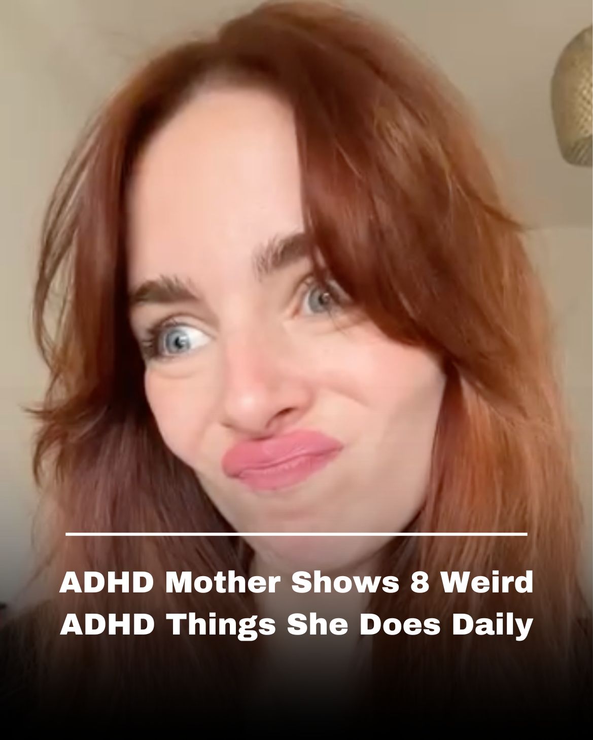 ADHD Mother Shows 8 Weird ADHD Things She Does Daily