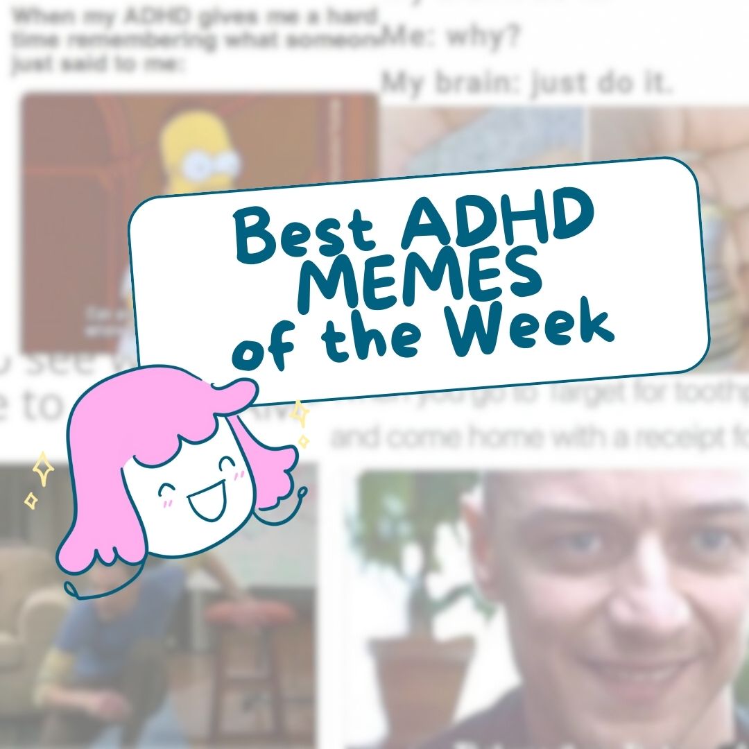 ADHD Memes of the Week - April 26