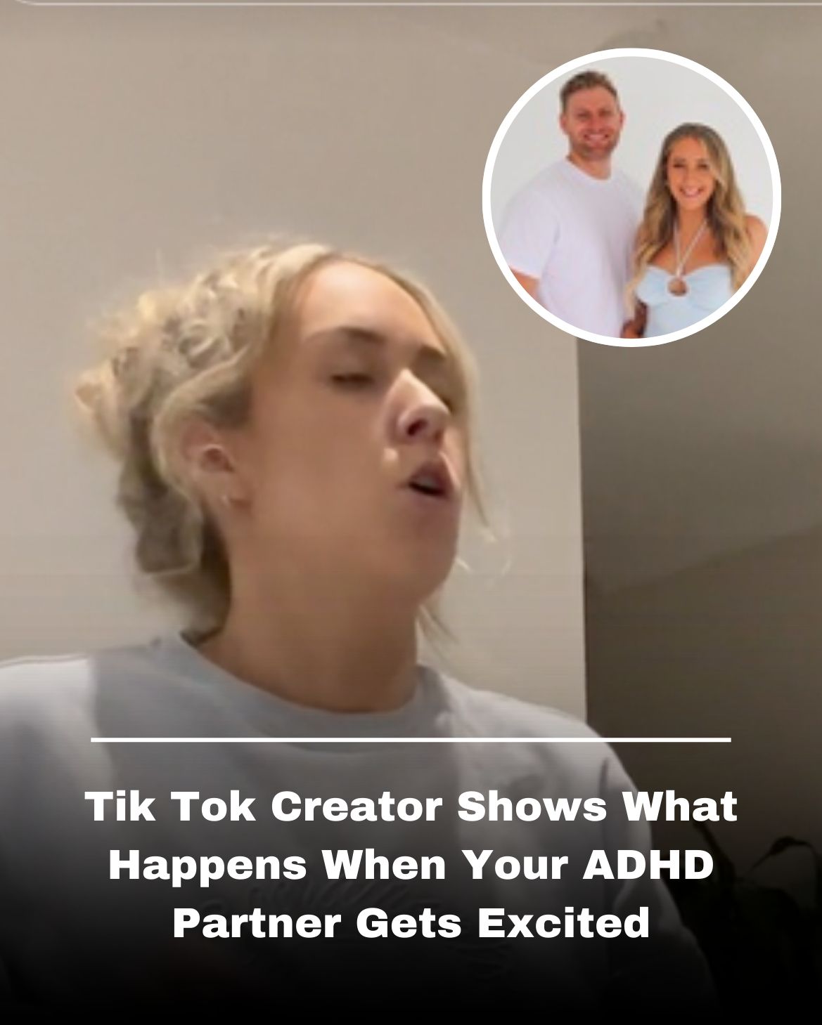 Tik Tok Creator Shows What Happens When Your ADHD Partner Gets Excited