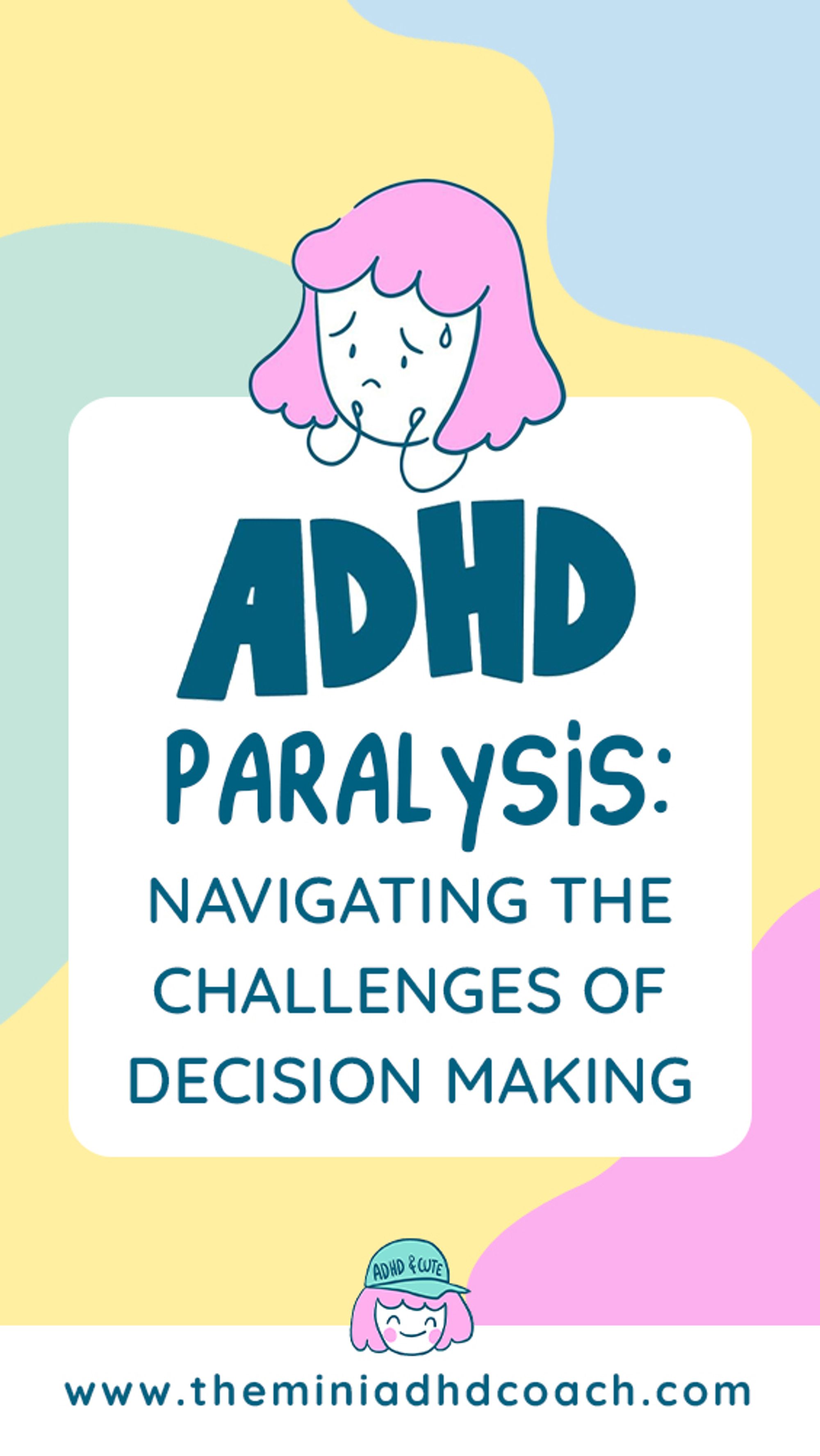 ADHD Paralysis: Why Is Decision-Making So Difficult?