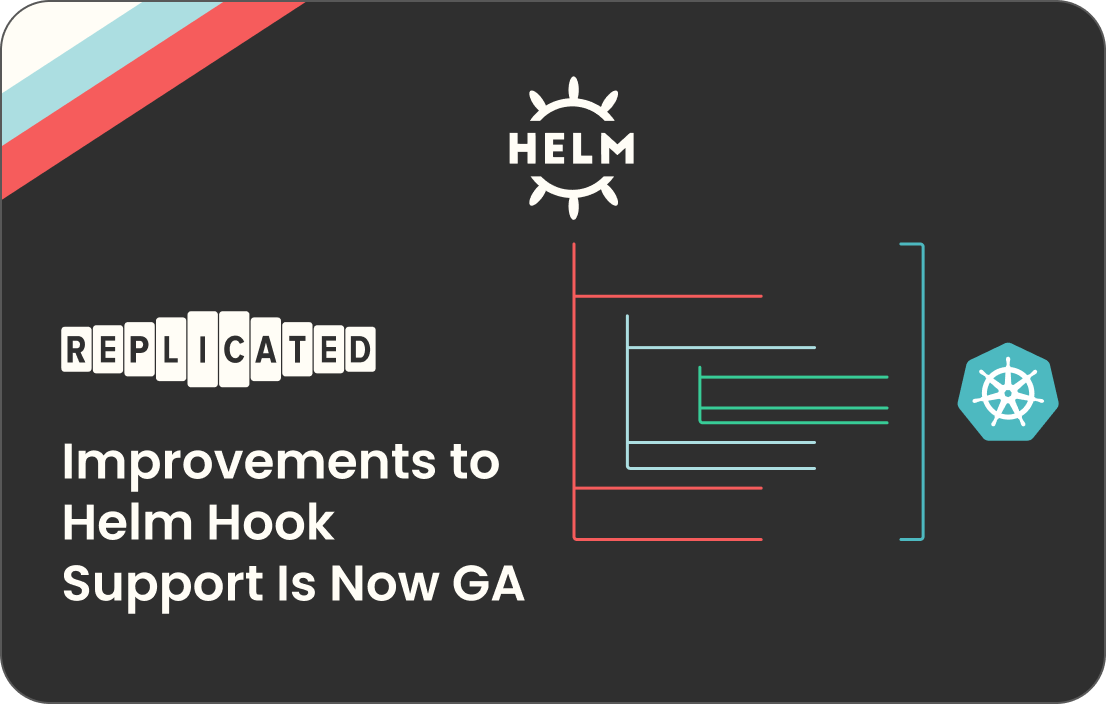 Improvements to Helm Hook Support Is Now GA