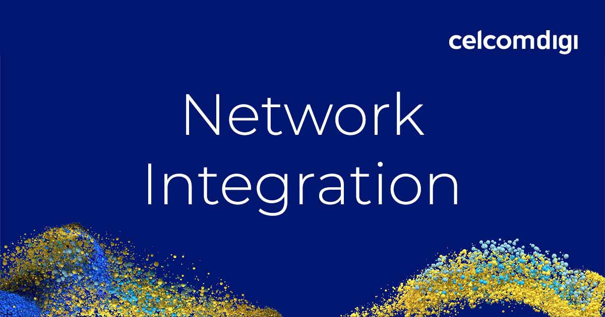 CelcomDigi | Network Integration