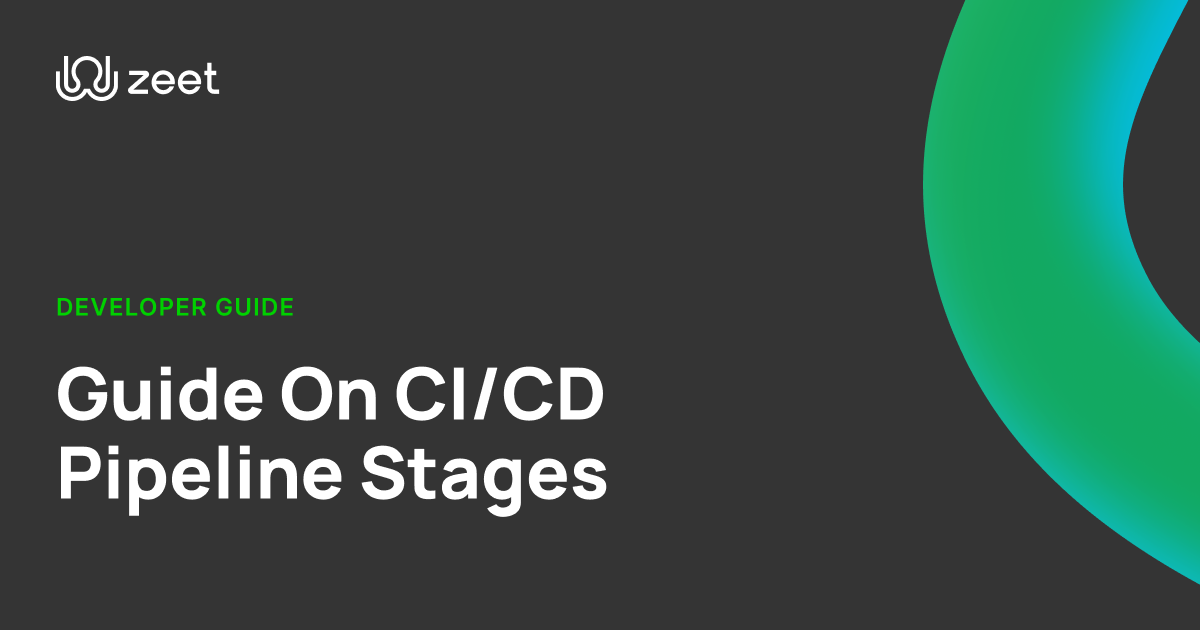 11 Most Important CICD Pipeline Stages | Zeet.co
