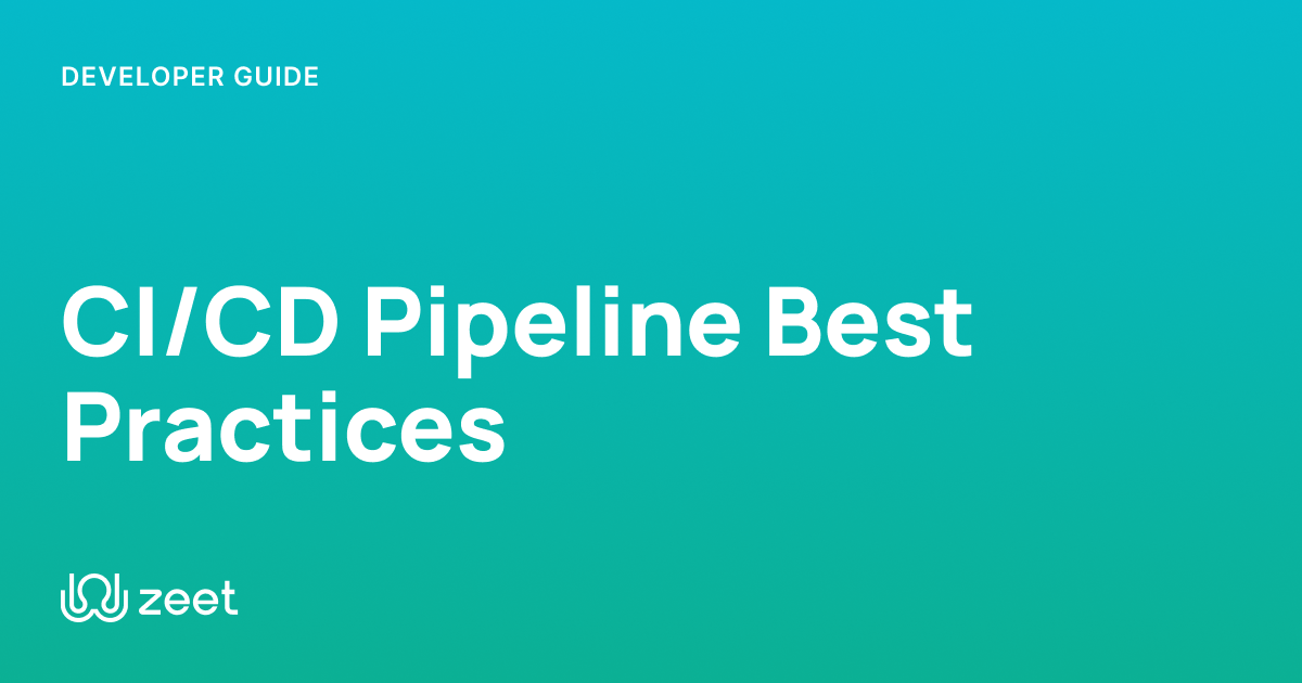 20 Most Important CICD Pipeline Best Practices | Zeet.co