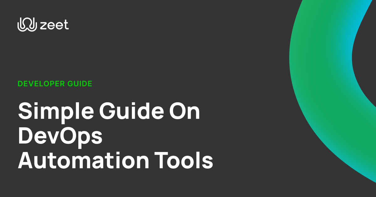 13 Most Helpful DevOps Automation Tools & Simple Guide | Zeet.co