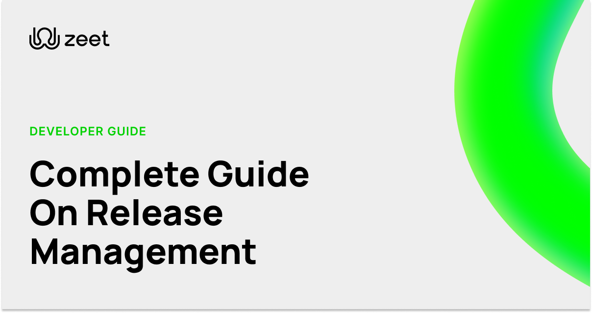 What Is Release Management & Complete Guide On Release Management | Zeet.co