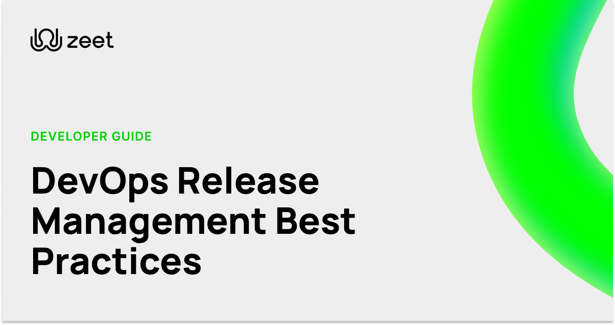 What Is DevOps Release Management & 8 Best Practices | Zeet.co