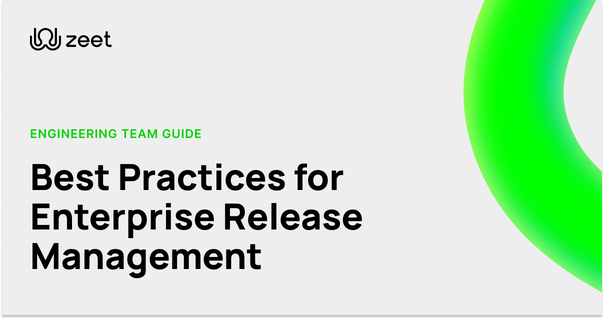 10 Best Practices for Enterprise Release Management | Zeet.co