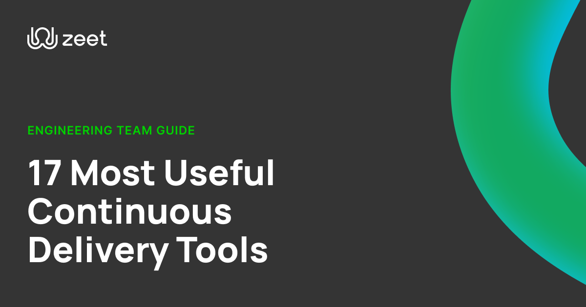 18 Most Useful Continuous Delivery Tools | Zeet.co
