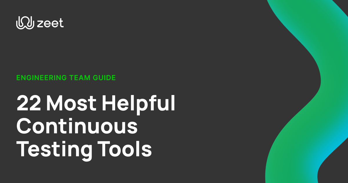 22 Most Helpful Continuous Testing Tools for Engineering Teams | Zeet.co
