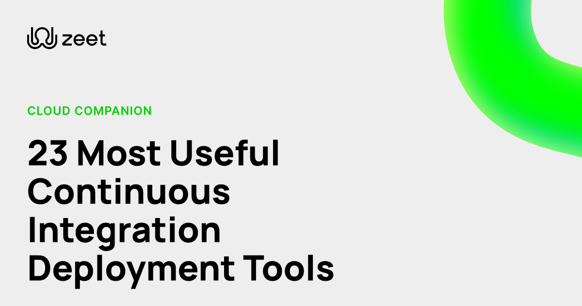 23 Most Useful Continuous Integration Deployment Tools | Zeet.co
