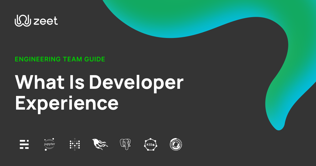 What Is Developer Experience & 17 Ways To 10x Your DX | Zeet.co