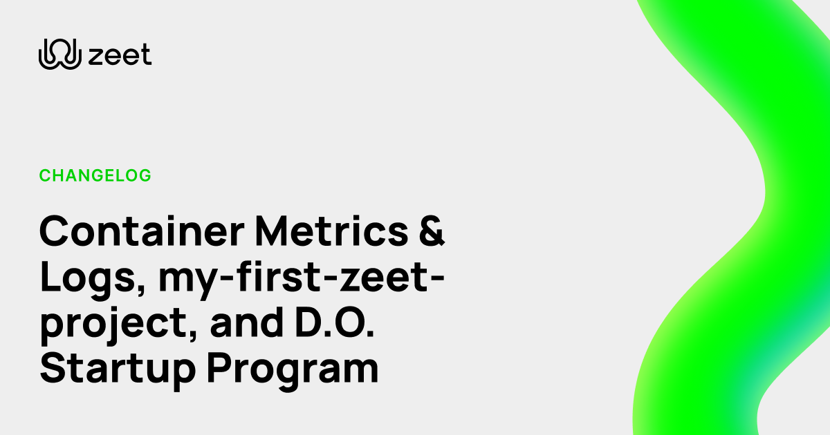Changelog 2.8.2024 my-first-zeet-project, D.O., Multi-replica Metrics ...