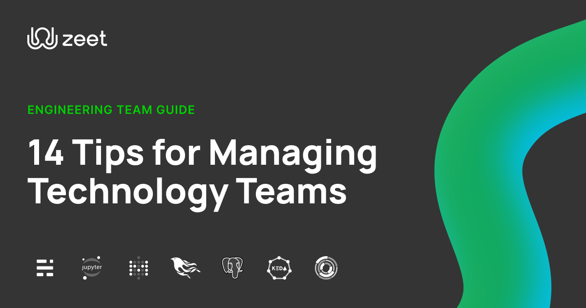 14 Timeless Tips for Managing Technology Teams | Zeet.co