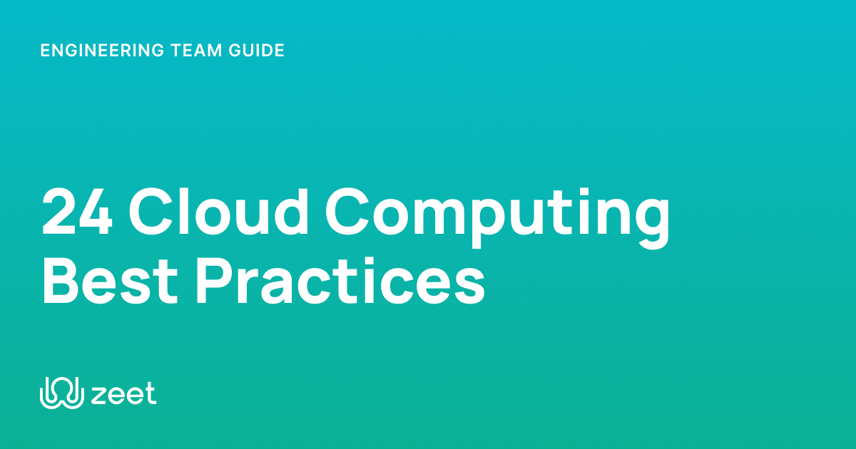 24 Most Revolutionary Cloud Computing Best Practices | Zeet.co