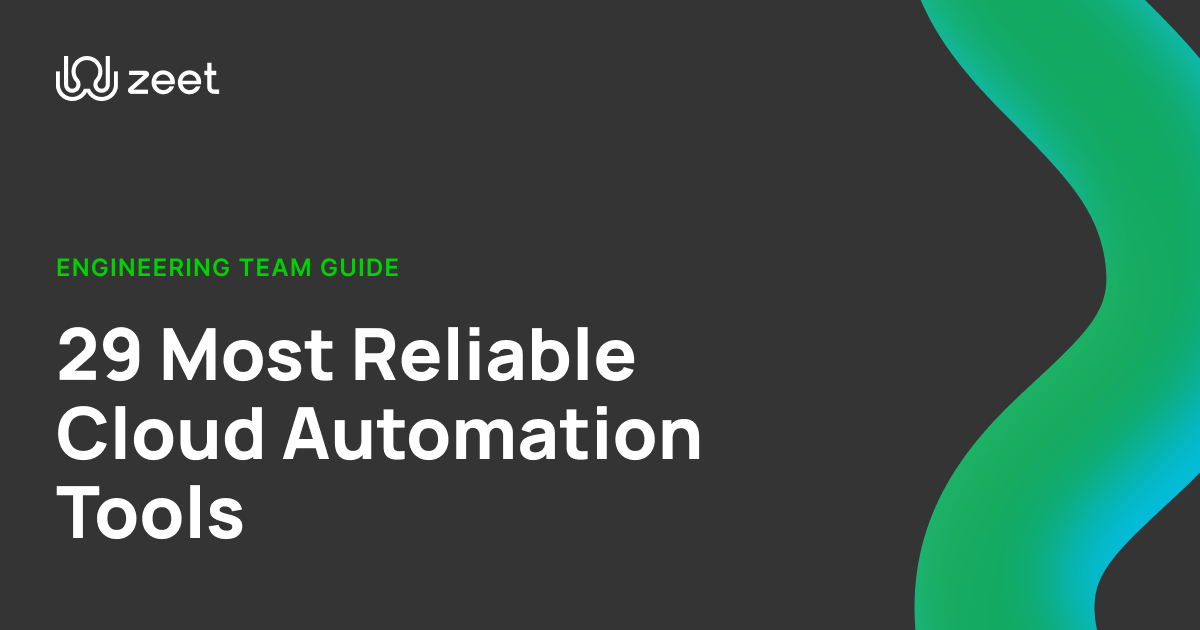 29 Most Reliable Cloud Automation Tools | Zeet.co