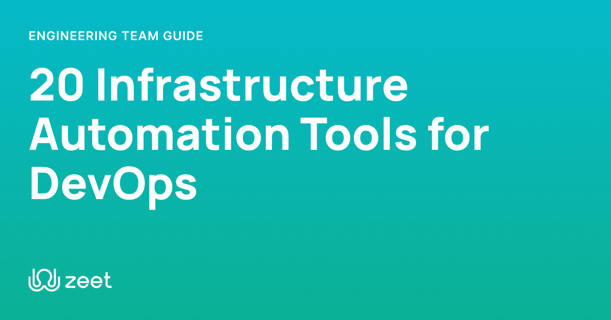 20 Most Powerful Infrastructure Automation Tools for DevOps | Zeet.co