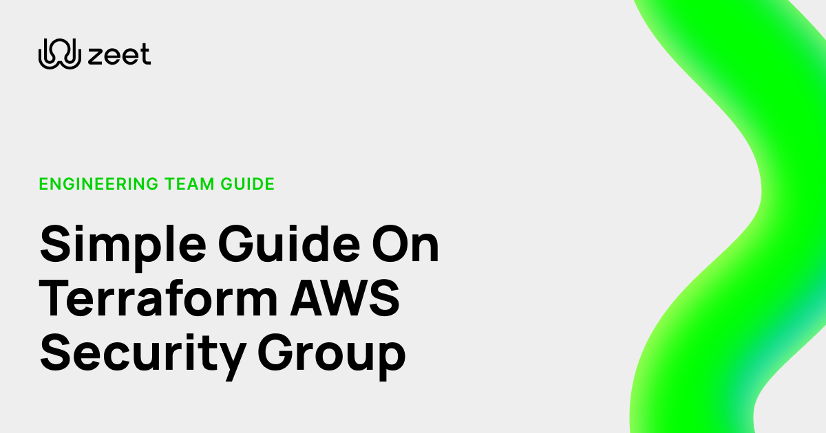 Simple Guide On Terraform AWS Security Group (2024) | Zeet.co