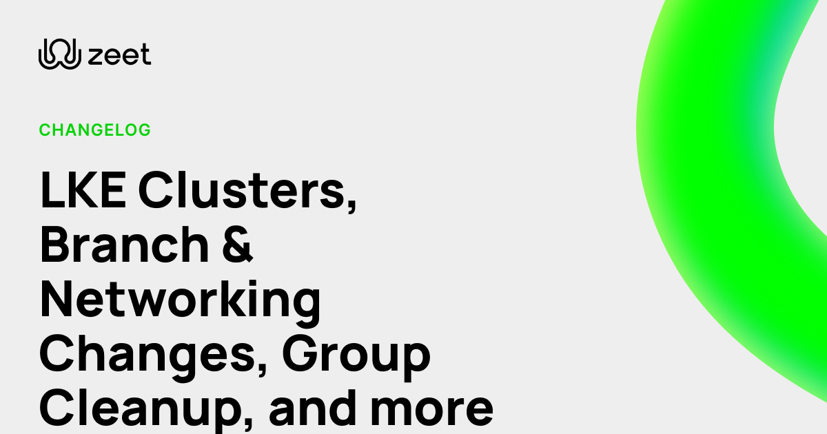 Changelog 4.4.24 - Linode Clusters, Networking Changes, Group Cleanup ...