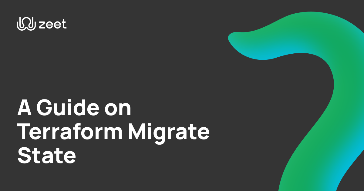 How To Terraform Migrate State from One Workspace to Another | Zeet.co