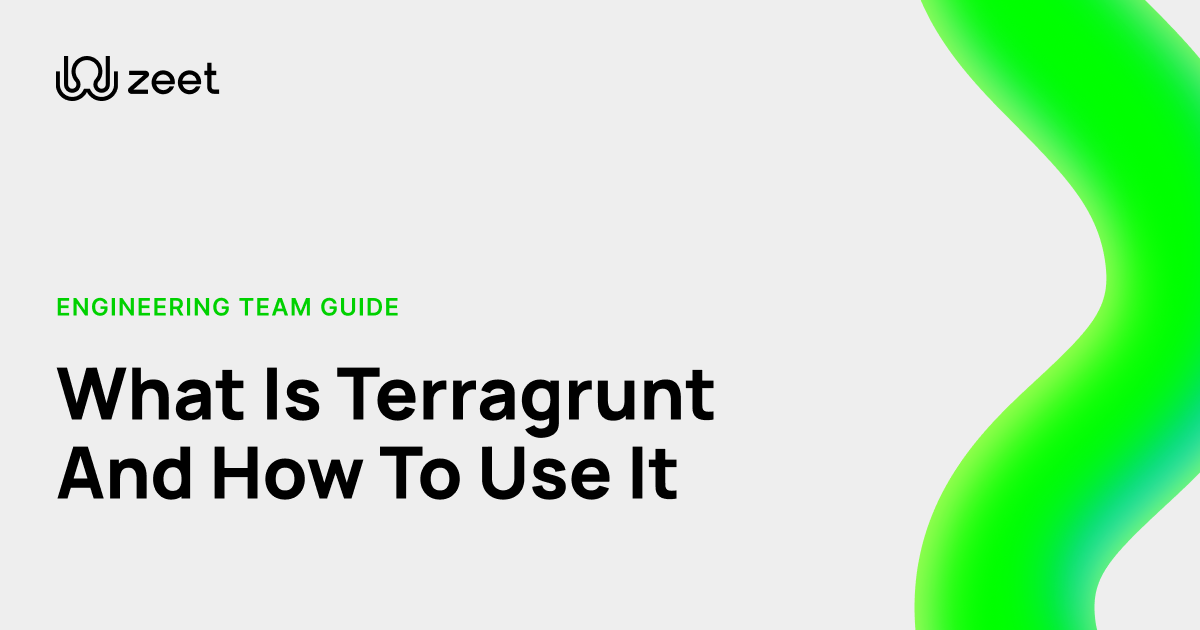 What Is Terragrunt And How To Use It Effectively | Zeet.co