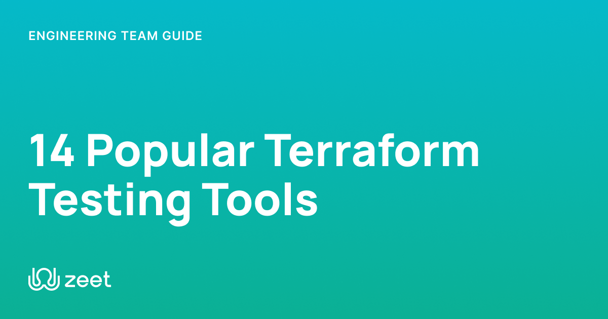 A Comprehensive Look at 14 Popular Terraform Testing Tools | Zeet.co