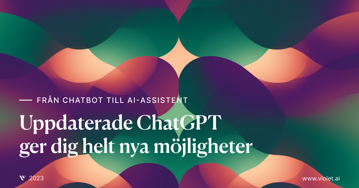 ChatGPT develops from a chatbot to AI Assistant | Violet.ai