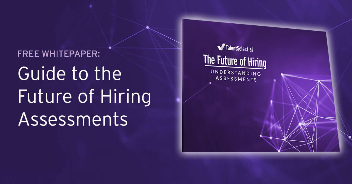 Guide to the Future of Hiring Assessments