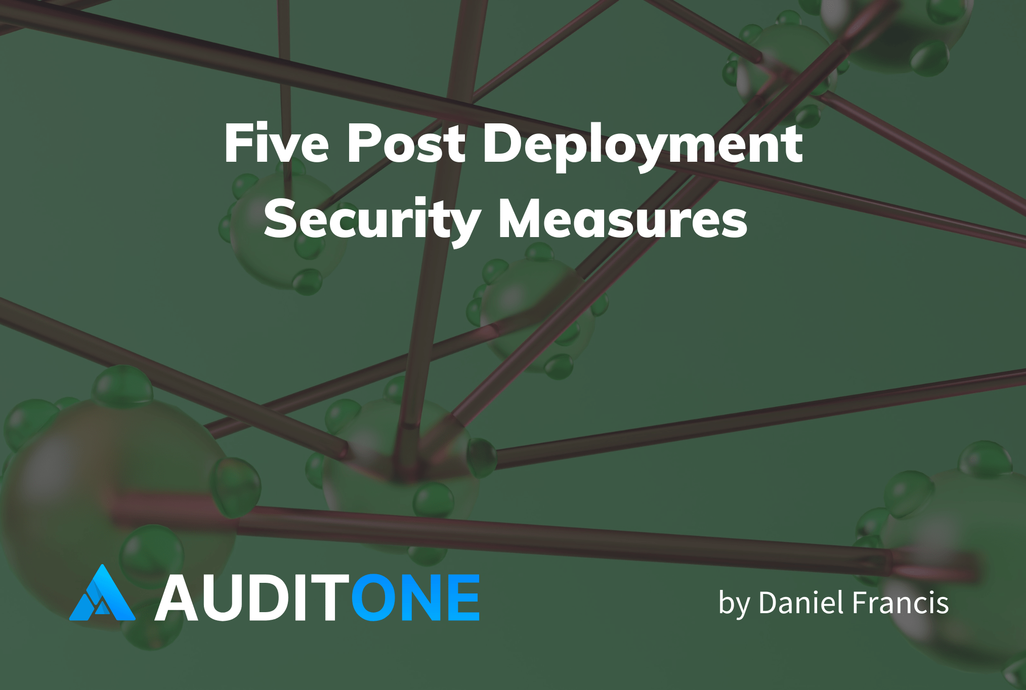Five Post-Deployment Security Measures | AuditOne Blog