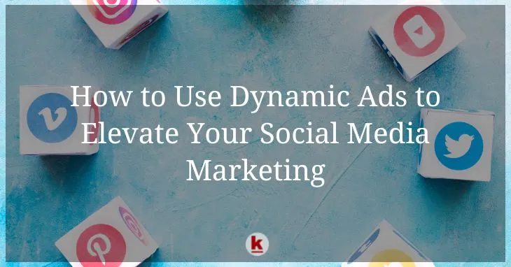 How to Use Dynamic Ads to Elevate Your Social Media Marketing - RedAlkemi