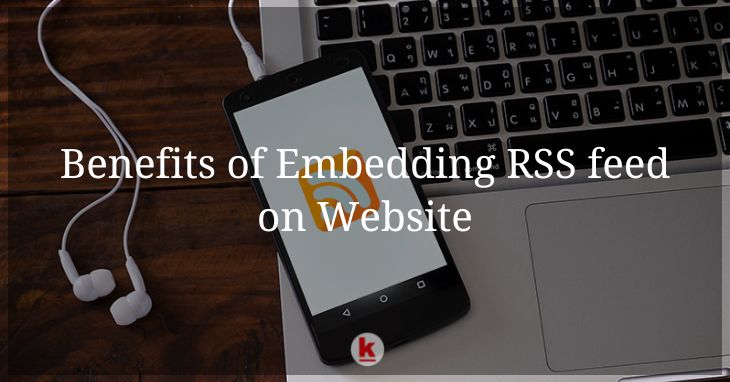 Benefits of Embedding RSS feed on Website - RedAlkemi