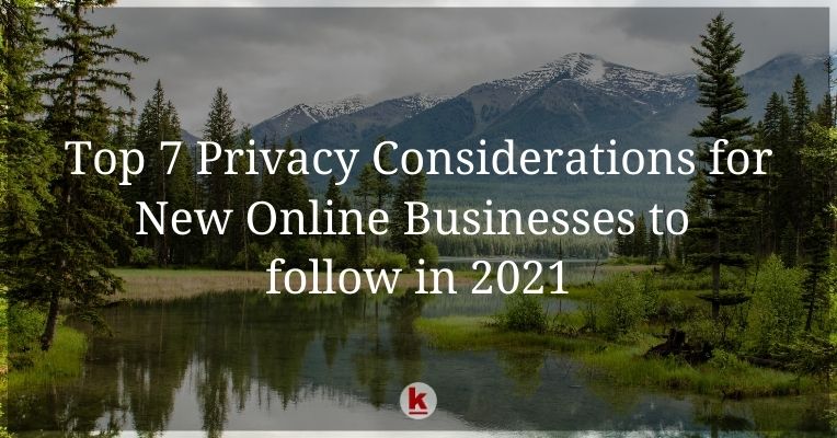 Top 7 Privacy Considerations for New Online Businesses to follow in ...