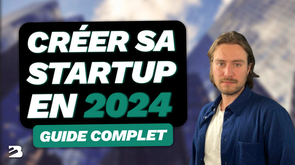 Comment créer sa startup : guide juridique complet (2024)
