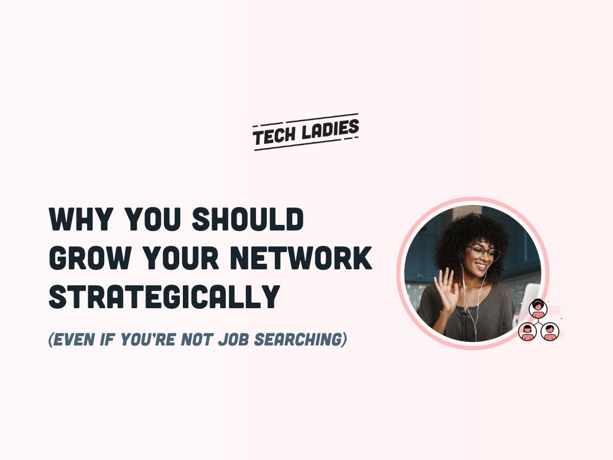 How to Grow Your Network Strategically | Tech Ladies Blog