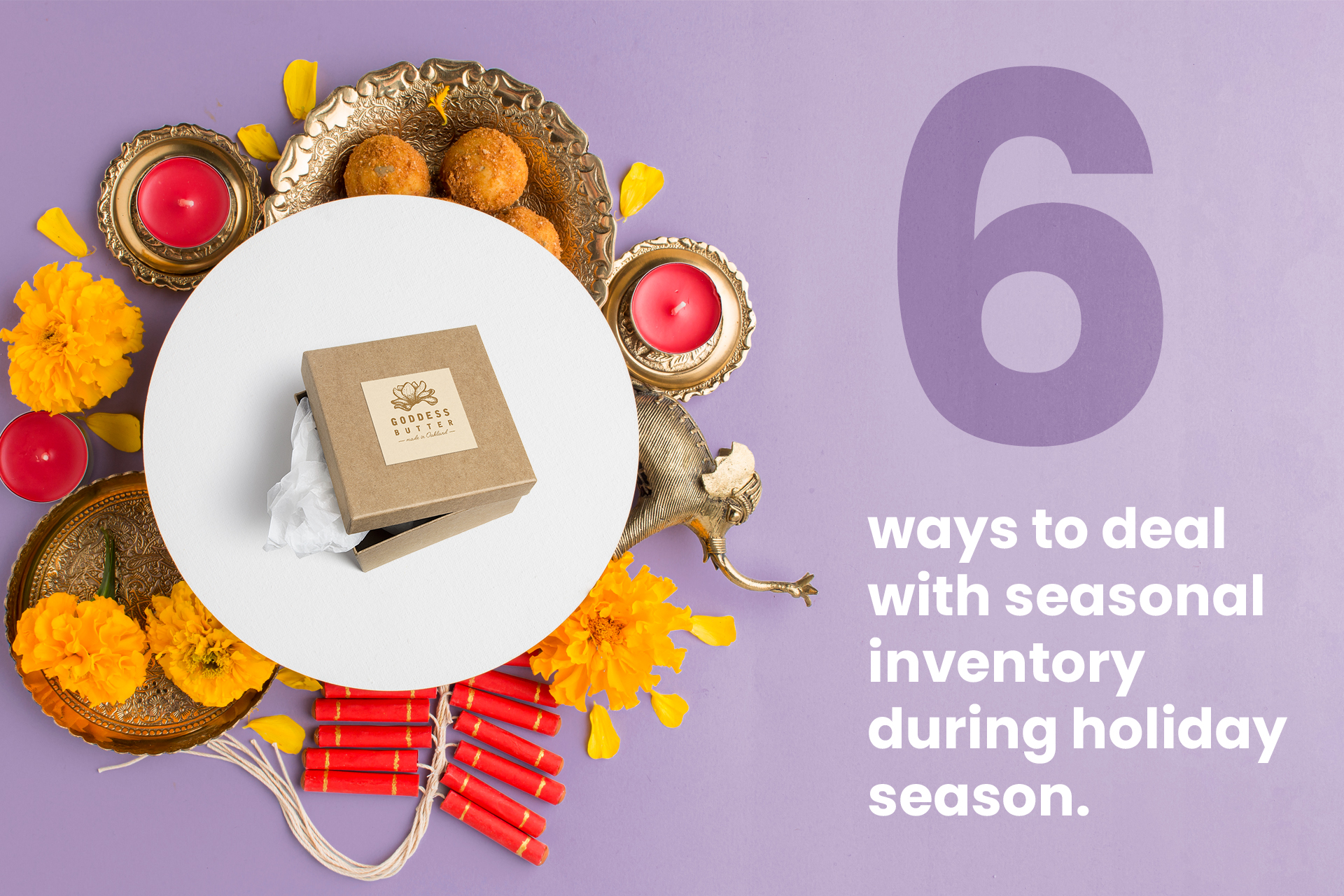 6 Ways to Deal With Seasonal Inventory during the Holiday Season