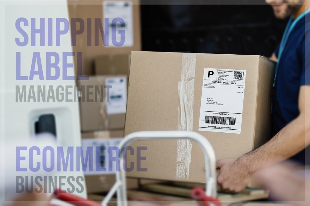 What is shipping label management and why is it essential for ecommerce ...