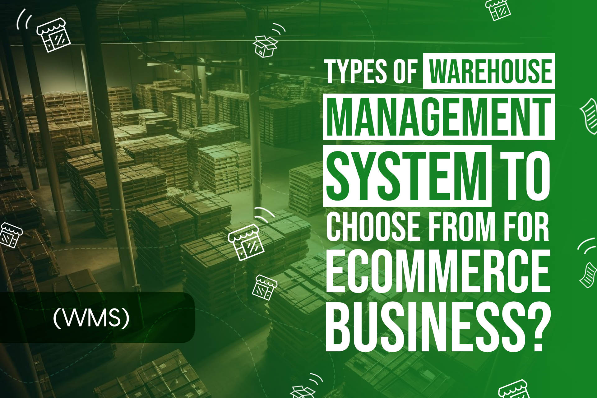 Types of Warehouse Management System (WMS) to Choose from for Your ...