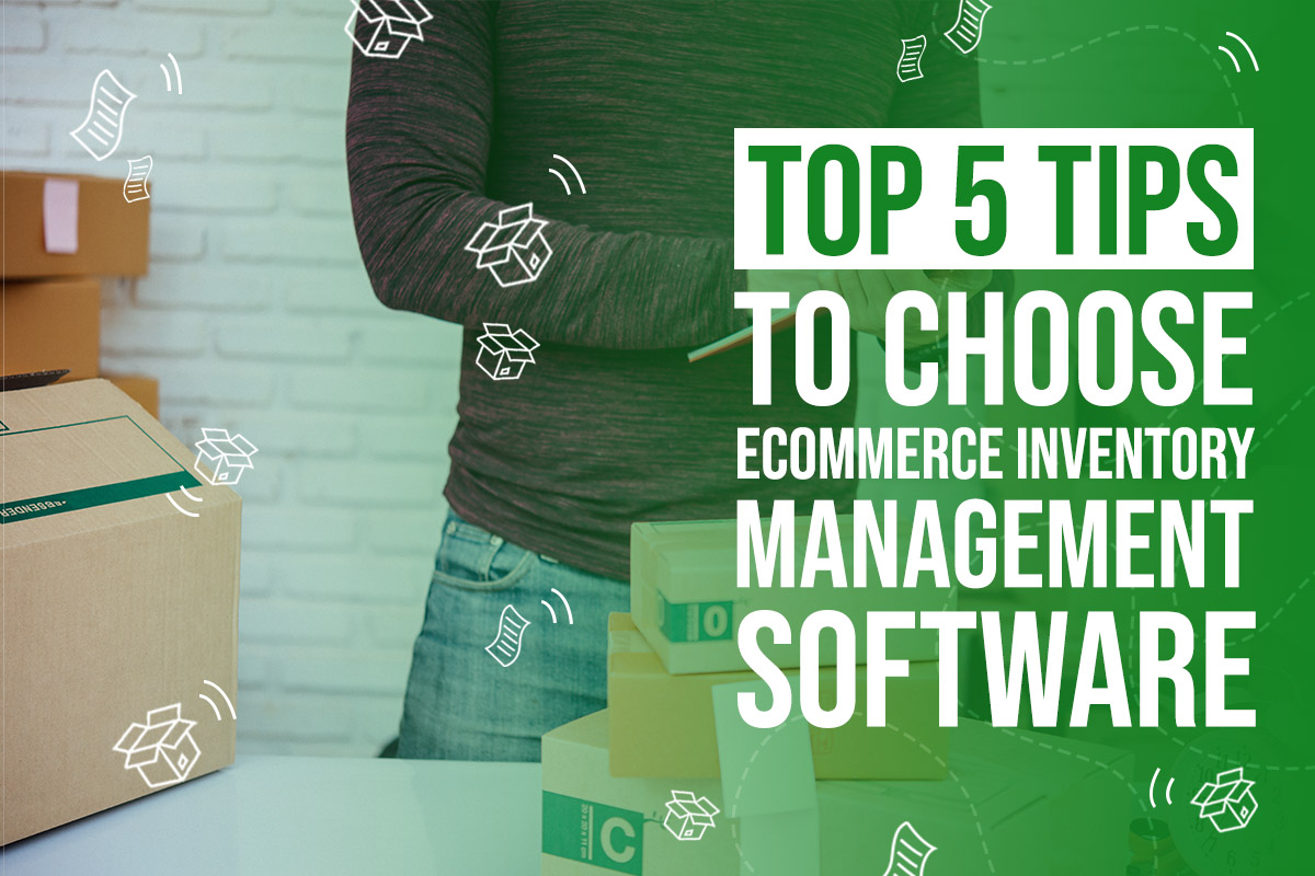 Top 5 Tips to Choose eCommerce Inventory Management Software