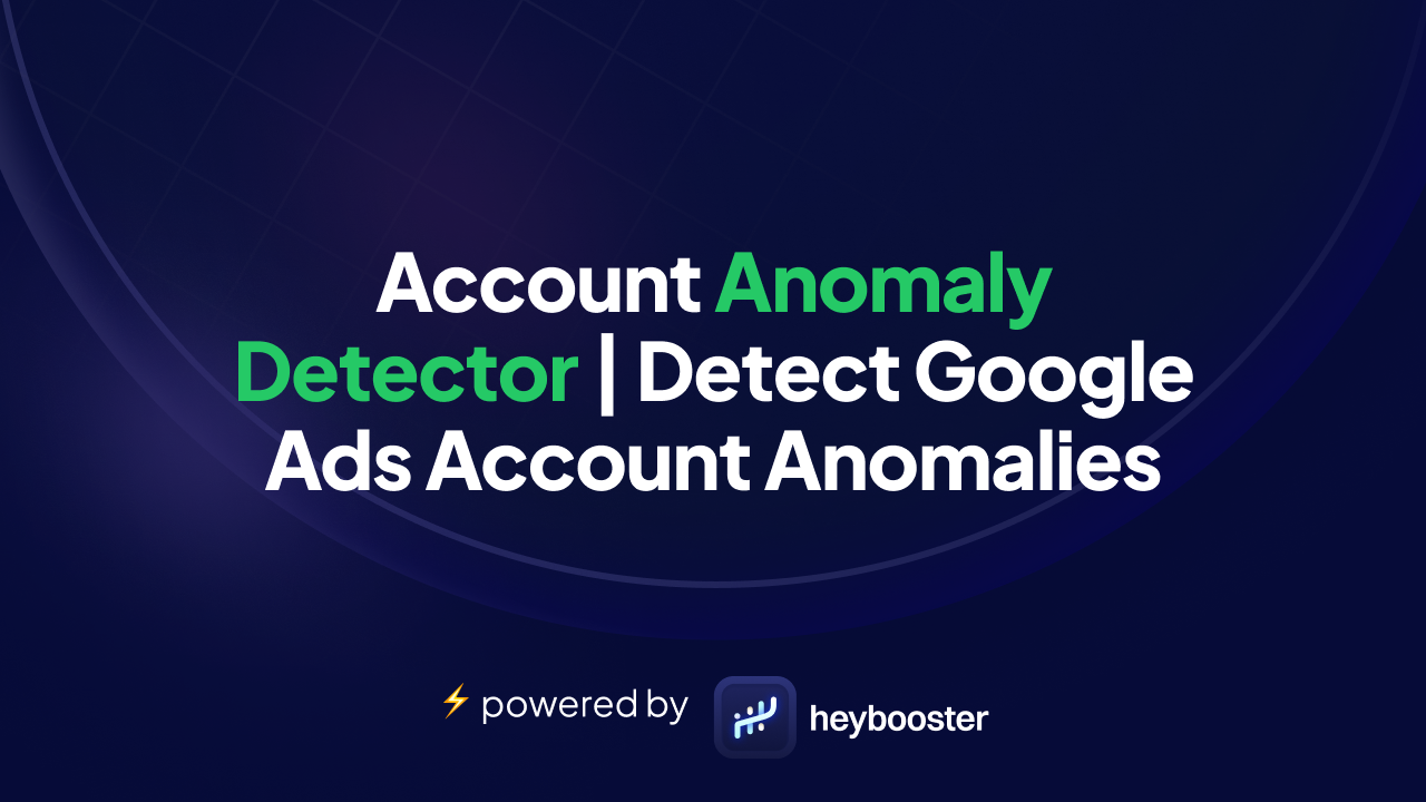 Account Anomaly Detector | Detect Google Ads Account Anomalies