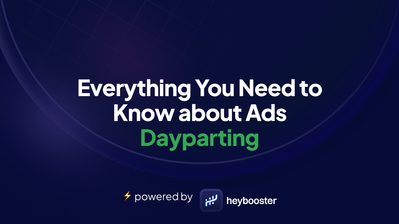 Everything You Need to Know about Ads Dayparting