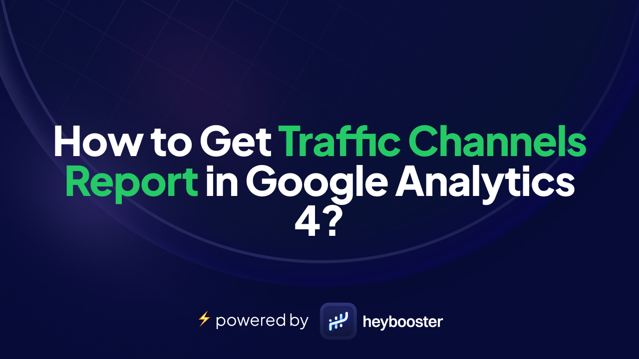 How To Get Traffic Channels Report In Google Analytics 4 how-to-get-traffic-channels-report-in-google-analytics-4