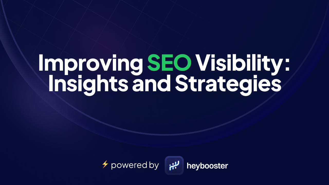 Improving SEO Visibility: Insights and Strategies