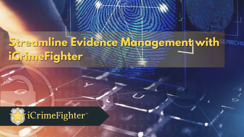 Digital Evidence Management System with iCrimeFighter