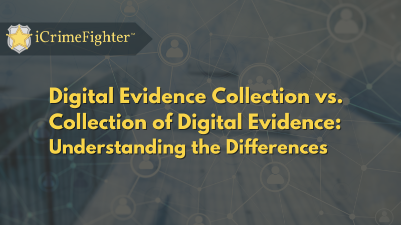 Digital Evidence: Best Practices in Law Enforcement