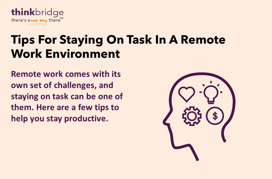 Tips For Staying On Task In A Remote Work Environment