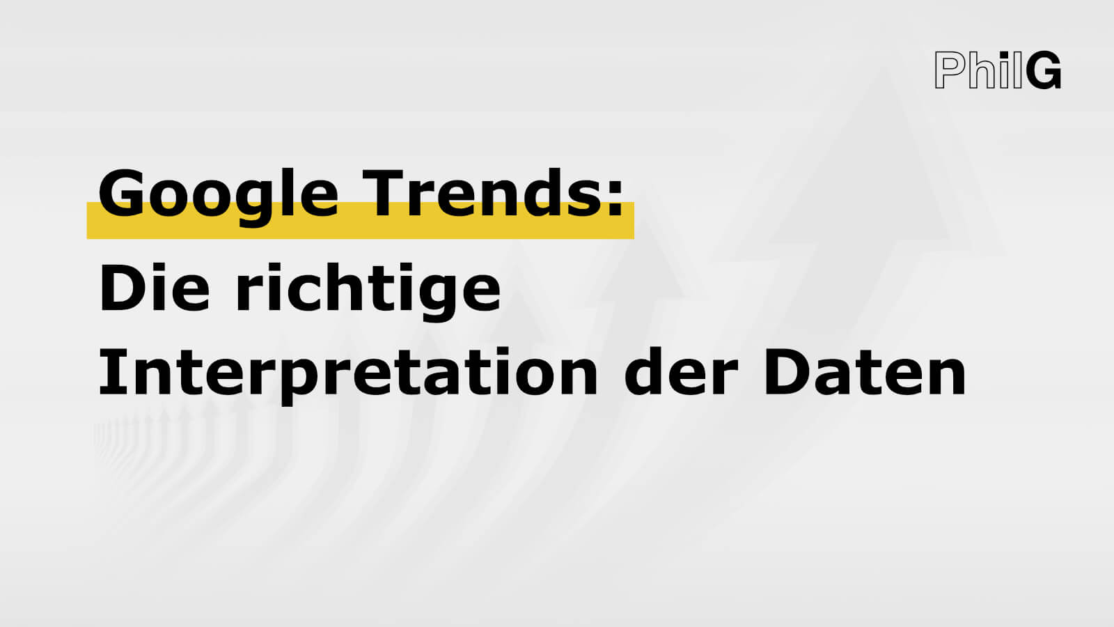 Google Trends: Die richtige Interpretation der Daten