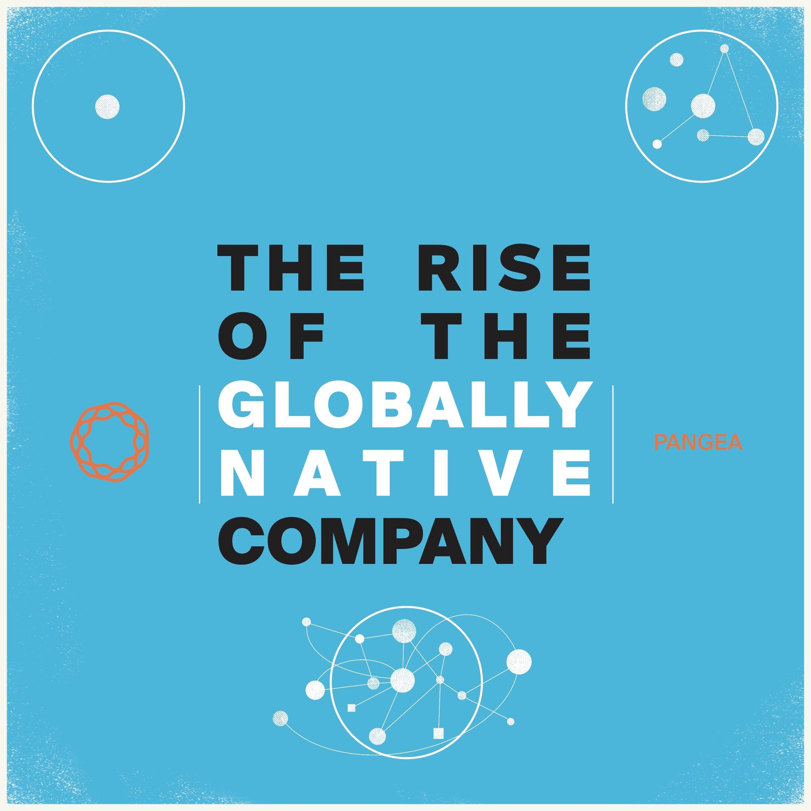 The Rise of the Globally Native Company